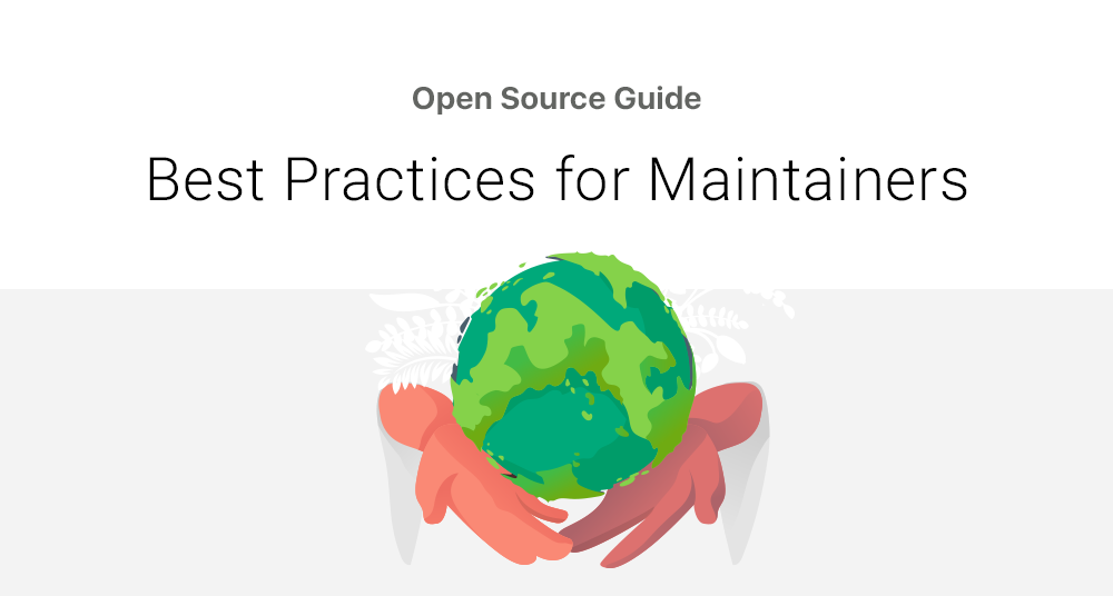 Best Practices for Maintainers | Open Source Guides